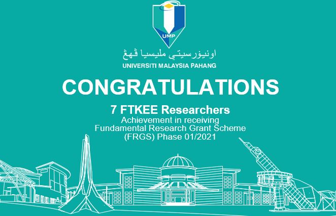 FTKEE UMP - Congratulations to 7 FTKEE Researchers for receiving FRGS Grant